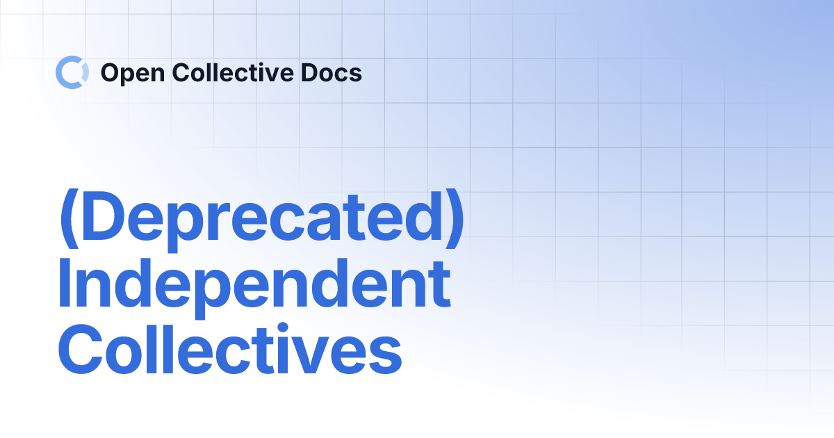 Independent Collectives | Open Collective Docs