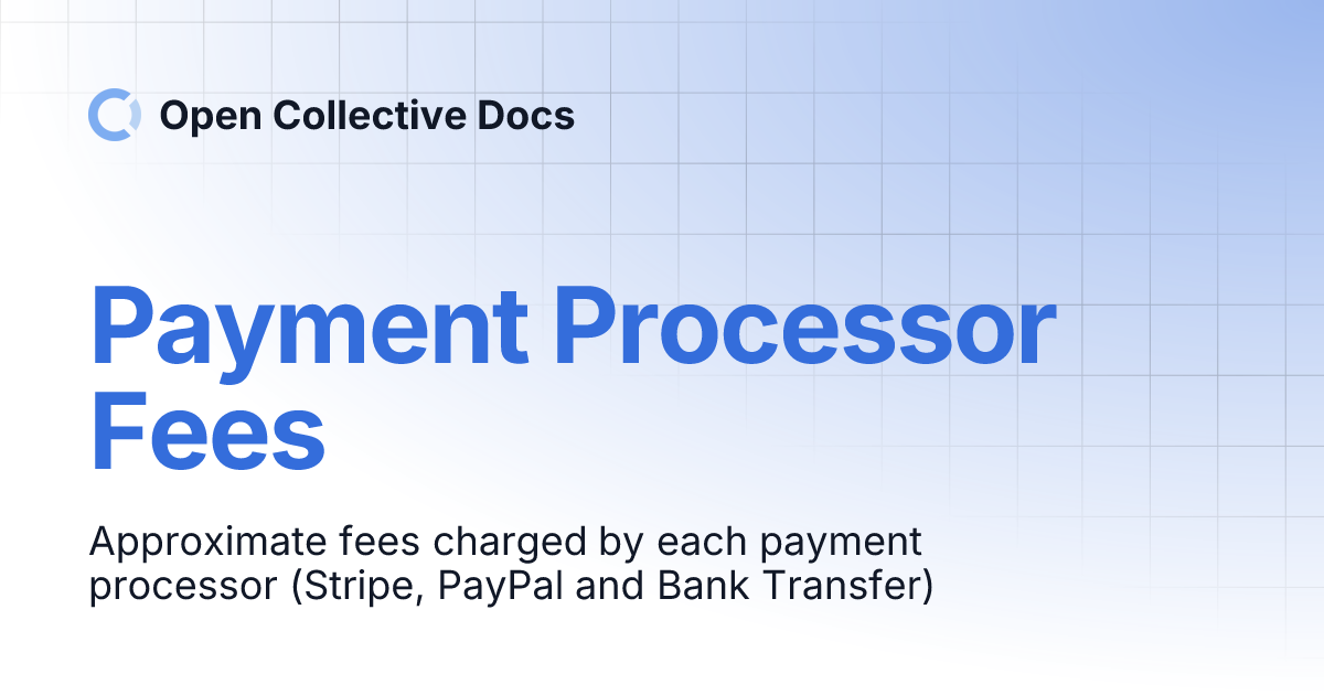 Payment Processor Fees | Open Collective Docs