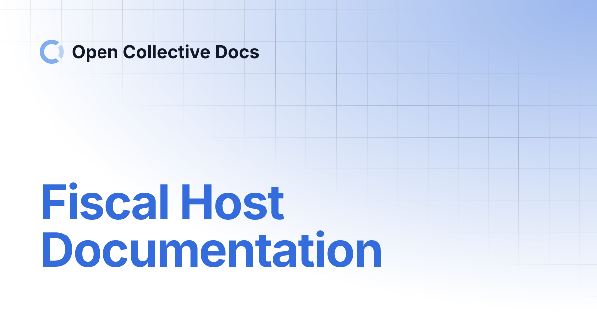 Fiscal Host Documentation | Open Collective Docs